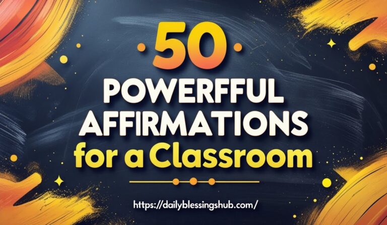 50 Powerful Affirmations for a Classroom to Inspire Learning & Positivity
