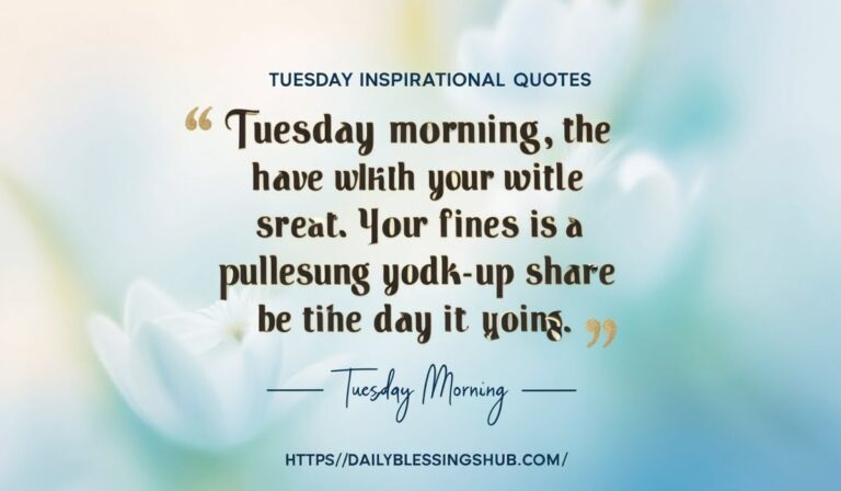 115 Tuesday Inspirational Quotes: Start Your Day with Positivity and ...