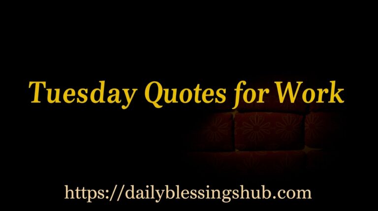 90+ Inspirational Tuesday Quotes to Uplift and Motivate Your Week